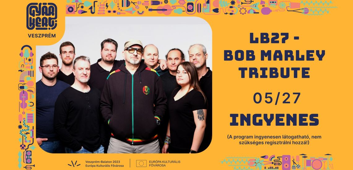 LB27 - Bob Marley Tribute | Veszprém-Balaton 2023 Zrt.